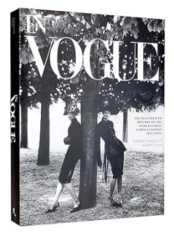 In Vogue: An Illustrated History of the World's Most Famous Fashion ...